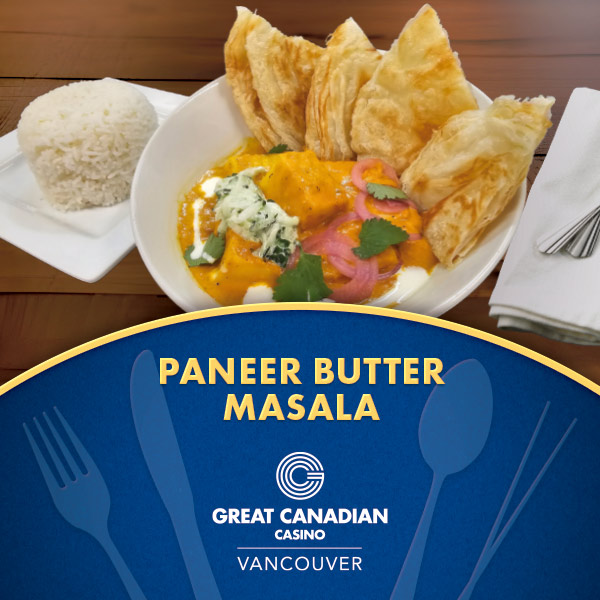 Paneer Butter Masala Special - Great Canadian Casino Vancouver